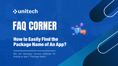 How to Easily Find the Package Name of An App?-Newsroom | Unitech Global | Your Brilliant AIDC ...